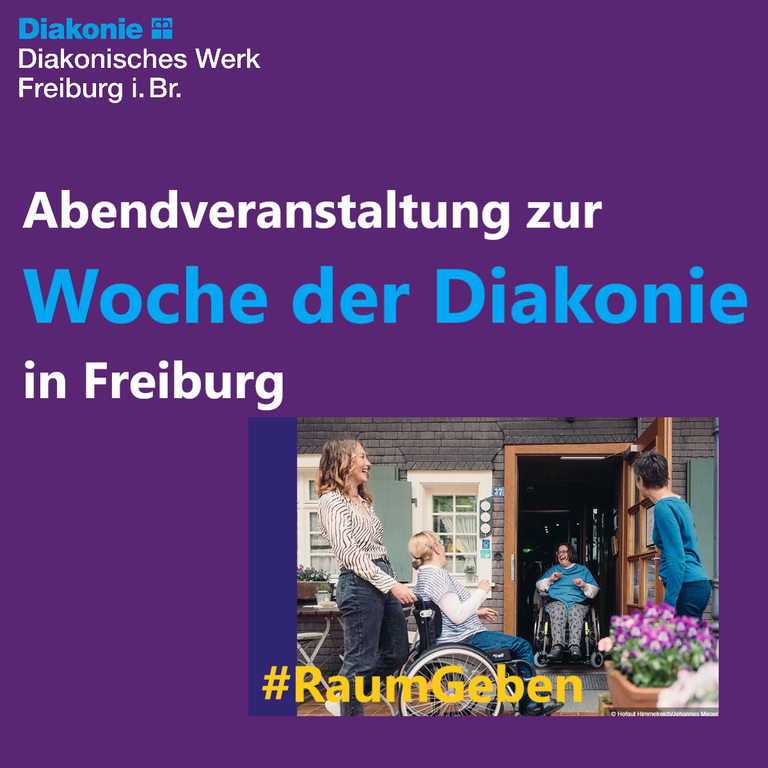 Veranstaltung zur Woche der Diakonie in Freiburg "Raum geben - Aus Liebe"